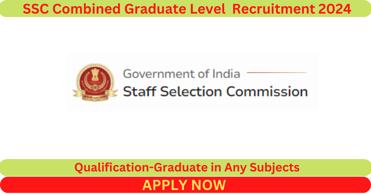 SSC Combined Graduate Level Recruitment 2024 | 17727 Vacancies|