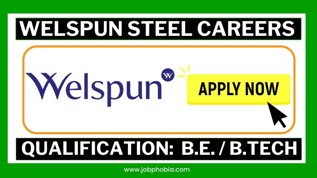 Welspun Steel Careers 2026 – Eligibility, Selection Process, Last Date ...